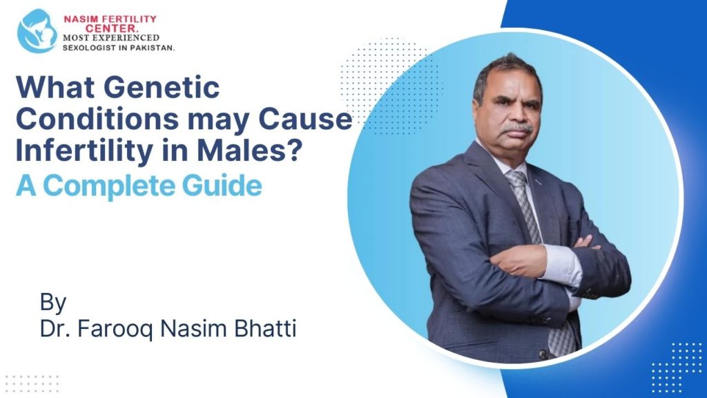 What Genetic Conditions may Cause Infertility in Males?